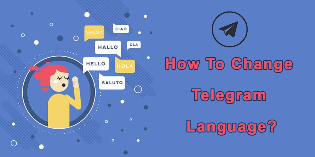 How To Change Telegram Language? [2025 Updated]