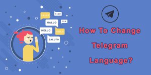 How To Change Telegram Language? [2025 Updated]