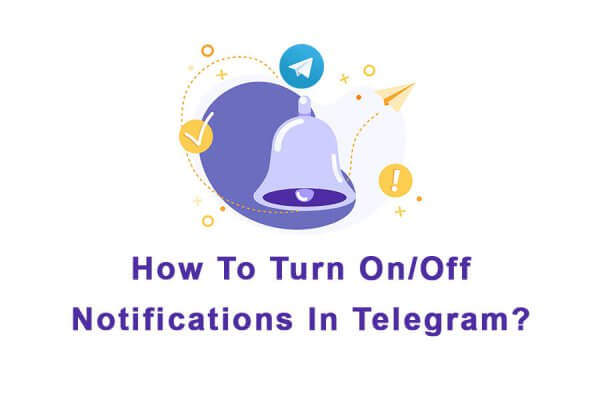 How To Turn On/Off Telegram Notifications? [2025 Updated]